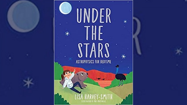 Under the Stars: Astrophysics for Bedtime de Lisa Harvey-Smith ...